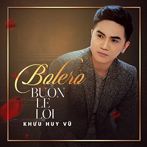 Bolero Buon Le Loi : Khuu Huy Vu: Amazon.fr: Téléchargement de Musique