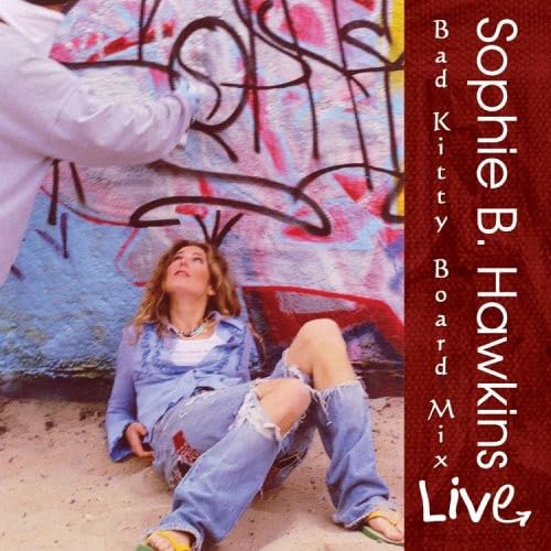 Live: Bad Kitty Board Mix: Sophie B. Hawkins, Sophie B. Hawkins, Leslie ...