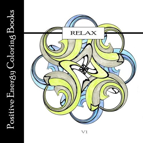Amazon.com: Relax | V1: Positive Energy Coloring Books: 9780692447741 ...