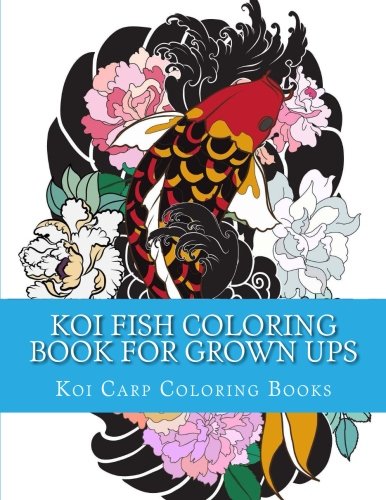 Amazon.com: Koi Fish Coloring Book For Grown Ups: Japanese Koi Carp ...