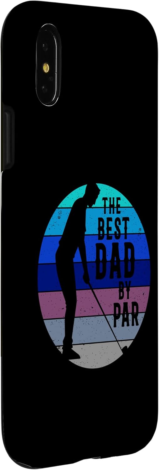 iPhone XXS Best Dad by Par Golf for Golfing Dads Father’s Day Golfer ...