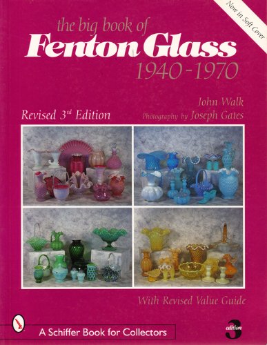 The Big Book of Fenton Glass: 1940-1970: Walk, John: 9780764314704 ...