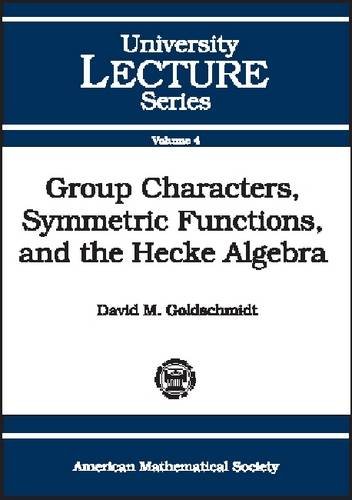 Group characters, symmetric functions, and the Hecke algebra Edition ...