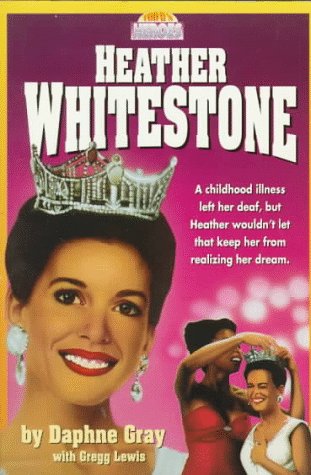 Heather Whitestone (Today's Heroes Series): Gray, Daphne, Lewis, Gregg ...