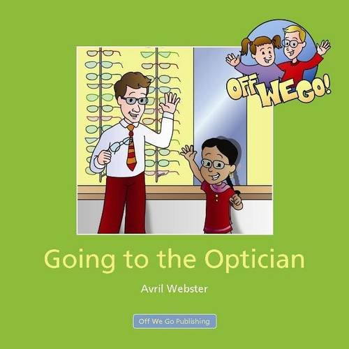 Going to the Optician: Webster, Avril: 9781906583101: Amazon.com: Books
