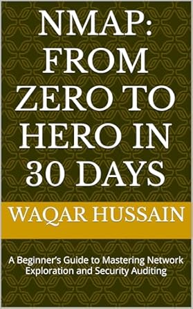 Amazon.com: Nmap: From Zero to Hero in 30 Days: A Beginner’s Guide to ...