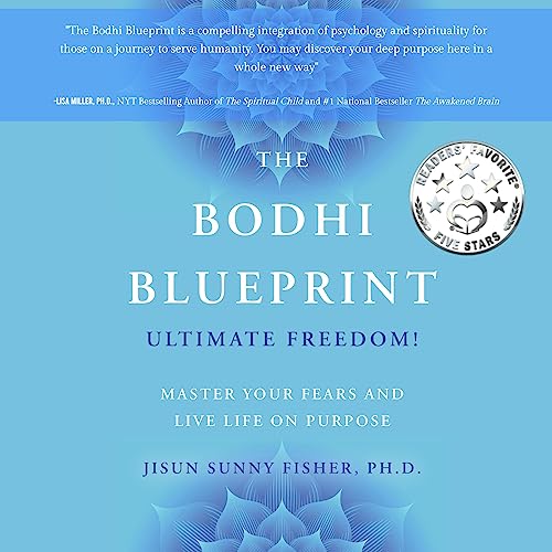 Amazon.com: The Bodhi Blueprint: Ultimate Freedom!: Master Your Fears and Live Life on Purpose ...
