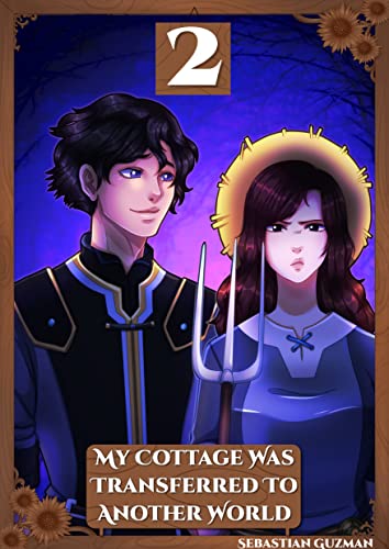 My Cottage Was Transferred To Another World Volume 2 (Light Novel): A ...