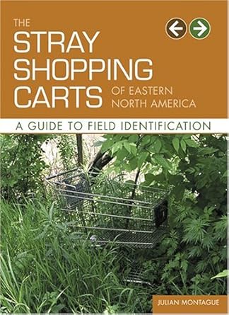The Stray Shopping Carts of Eastern North America: A Guide to Field ...
