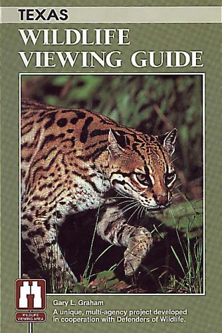 Texas Wildlife Viewing Guide (Watchable Wildlife Series): Graham, Gary ...