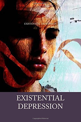 Buy Existential Depression: How to Recognize and Cure Life Related ...