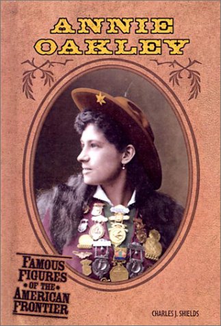 Annie Oakley (Famous Figures of the American Frontier): 9780613508612 ...
