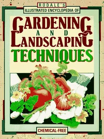 Rodale's Illustrated Encyclopedia of Gardening and Landscaping ...