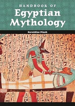 Handbook of Egyptian Mythology: Pinch, Geraldine: 9781576072424: Books ...