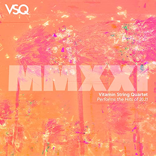 Play VSQ Performs the Hits of 2021, Vol. 1 by Vitamin String Quartet on ...