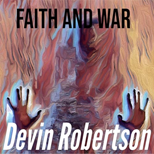 Écouter Faith and War par Devin Robertson sur Amazon Music Unlimited