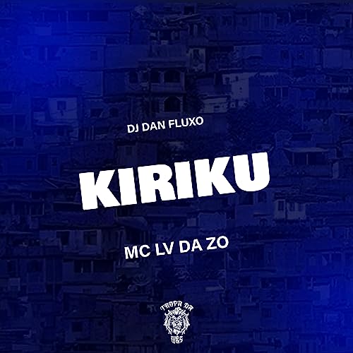 Écouter Kiriku par Mc Lv Da Zo, DJ DAN FLUXO & Tropa da W&S sur Amazon Music Unlimited