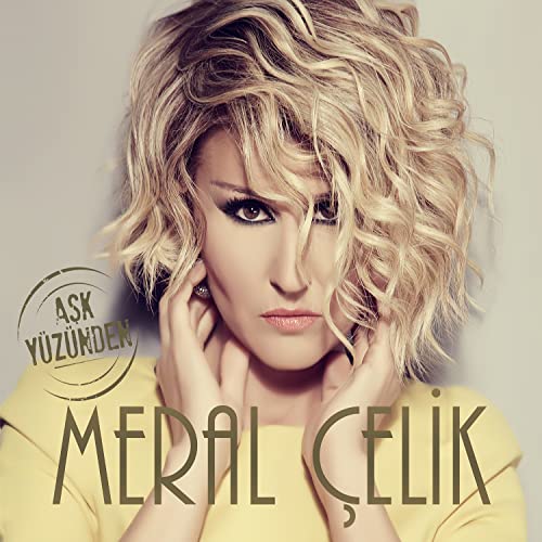 Amazon.com: Aşk Yüzünden : Meral Çelik: Digital Music