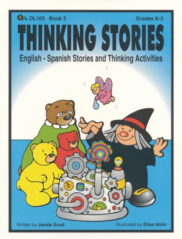 Thinking Stories, Book 3 - English-Spanish Stories and Thinking: Scott ...