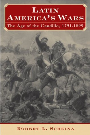 Latin America's Wars: The Age of the Caudillo, 1791-1899: Amazon.co.uk ...