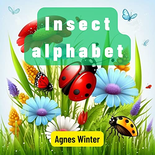Insect alphabet: Buzzing Through the Alphabet: Insect Adventures ...