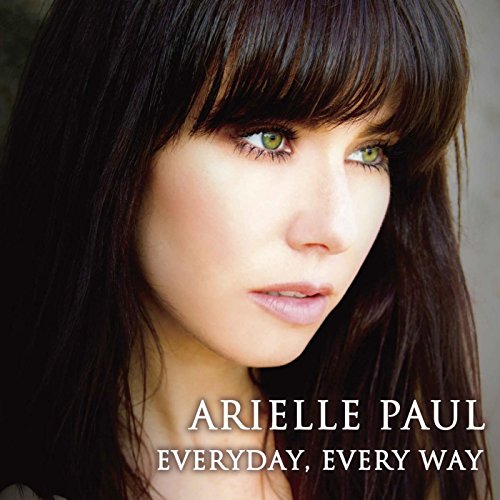 Amazon.com: EVERYDAY, EVERY WAY : Arielle Paul: Digital Music