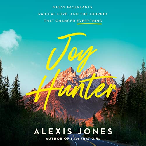 Amazon.com: Joy Hunter: Messy Faceplants, Radical Love, and the Journey ...
