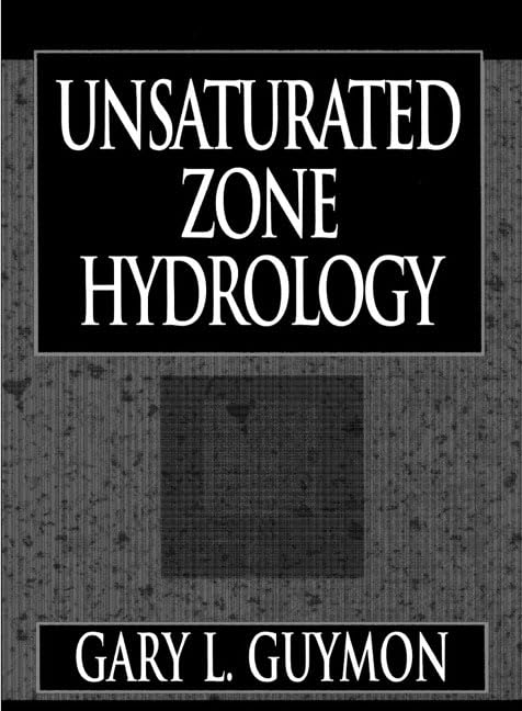 Unsaturated Zone Hydrology: Guymon, Gary L.: 9780133690835: Amazon.com ...