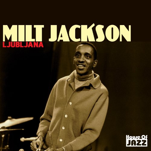 Play Milt Jackson: Ljubljana by Milt Jackson on Amazon Music