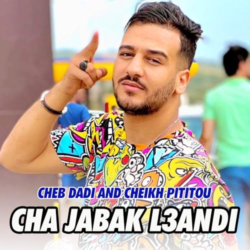 Play Cha Jabak L3andi by Cheb Dadi And Cheikh Pititou on Amazon Music ...