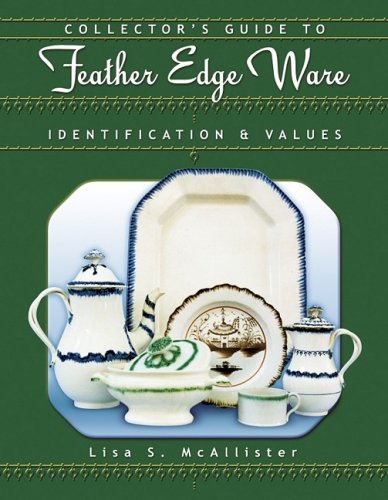 Collector's Guide to Feather Edge Ware: Identification & Values ...