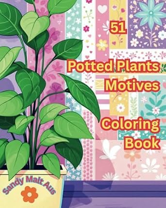 51 Potted Plants Motives Coloring Book : Aus, Sandy Malt: Amazon.de: Books