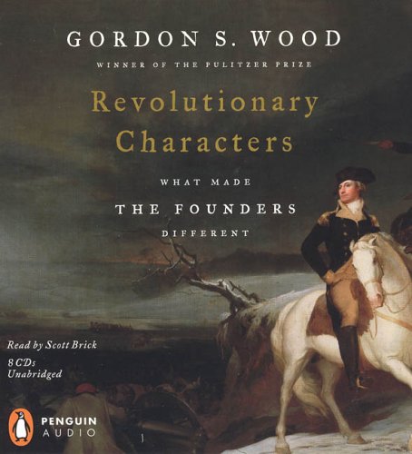 Amazon.com: Revolutionary Characters: What Made the Founders Different ...