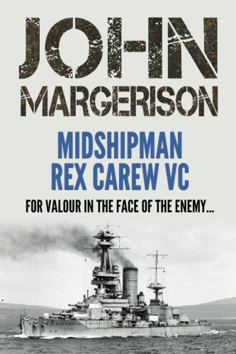 Midshipman Rex Carew VC: Margerison, John: 9781539638353: Amazon.com: Books