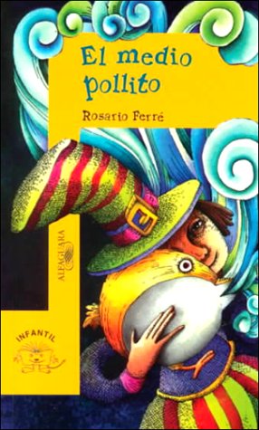 Amazon | El Medio Pollito/the Half Chick | Ferre, Rosario | Children's ...