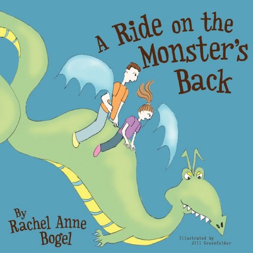 A Ride on the Monster's Back: Bogel, Rachel Anne, Greenfelder, Jill ...
