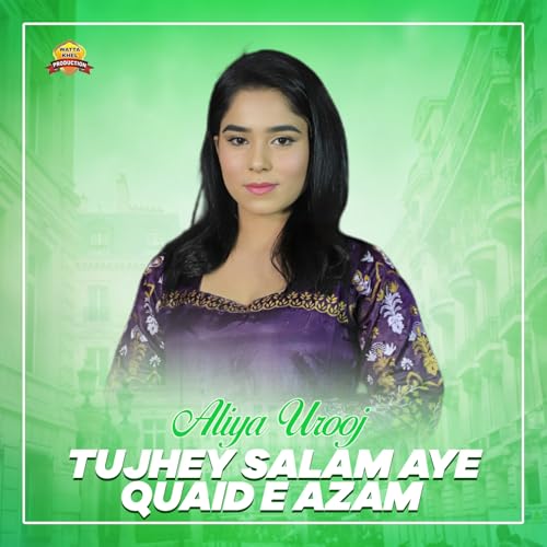 Tujhey Salam Aye Quaid e Azam by Aliya Urooj on Prime Music