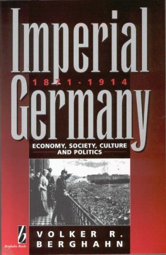 Imperial Germany, 1871-1914: Economy, Society, Culture and Politics ...