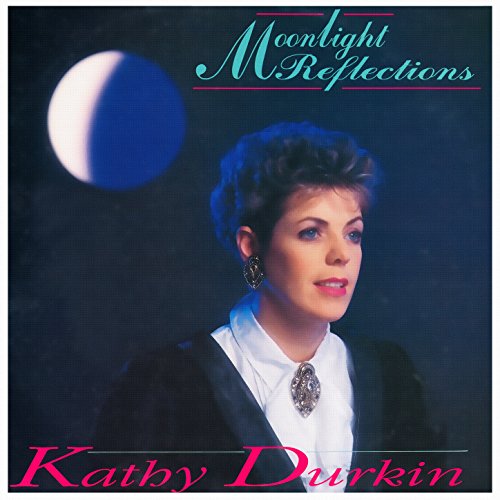 Amazon MusicでKathy DurkinのMoonlight Reflectionsを再生する