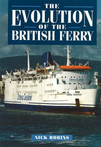 The Evolution of the British Ferry: Robins, Nick.: 9781871947311 ...
