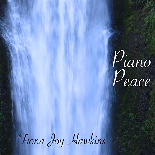 Play Piano Peace by Fiona Joy Hawkins on Amazon Music