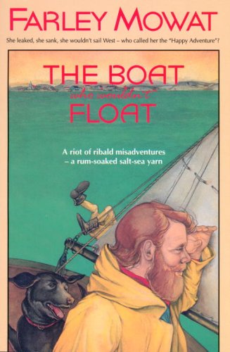 The Boat Who Wouldn't Float: Mowat, Farley: 9780771066610: Amazon.com ...
