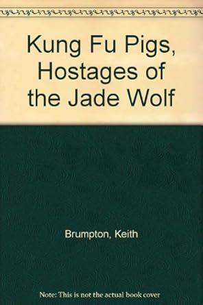 Amazon.in: Buy Kung Fu Pigs, Hostages of the Jade Wolf Book Online at Low Prices in India | Kung ...