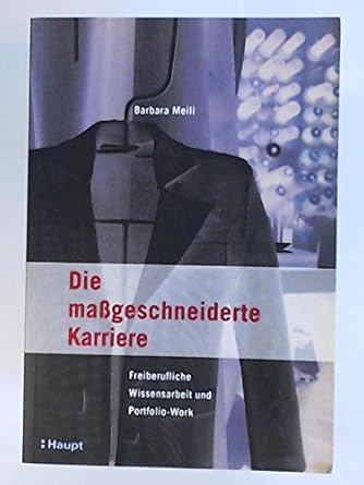 Amazon.co.jp: Die massgeschneiderte Karriere. Freiberufliche ...