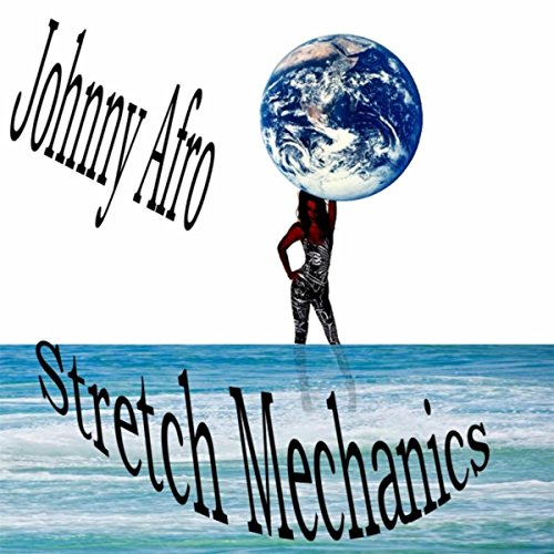 Amazon.com: Stretch Mechanics : Johnny Afro: Digital Music