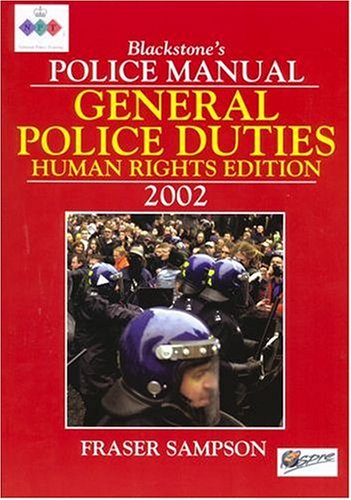 General Police Duties (Blackstone's Police Manuals): Sampson, Fraser ...