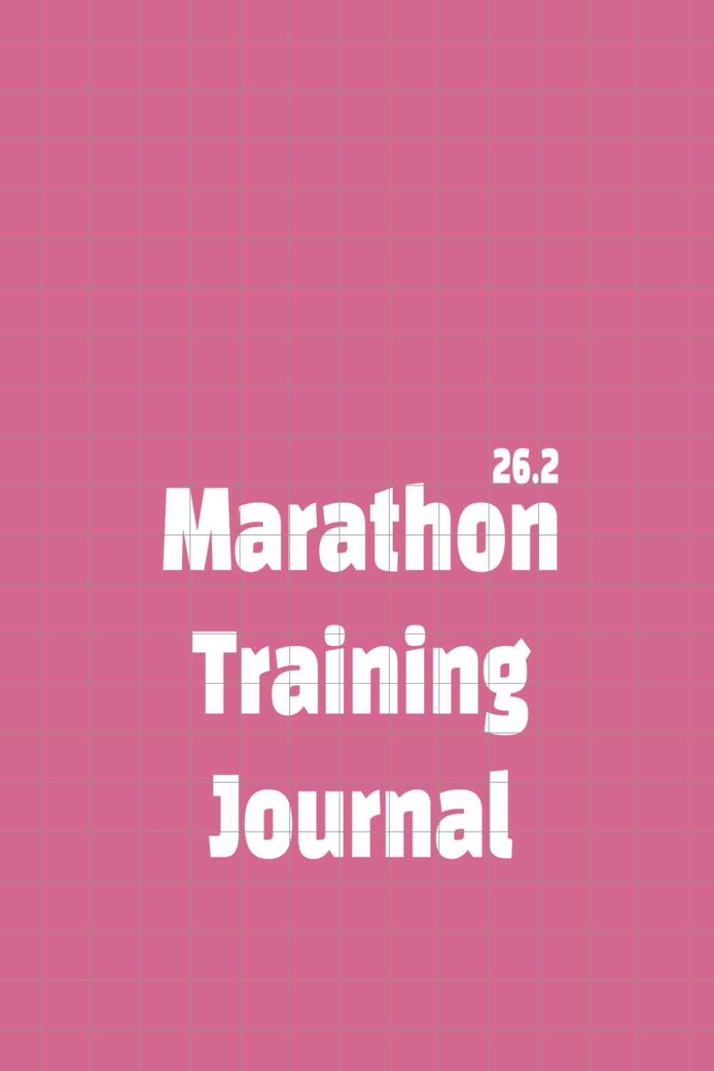Marathon Training Journal: 6 Months Daily Log Book and Monthly Planner ...