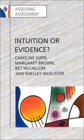 Intuition or Evidence?: Teachers and National Assessment of Seven Year ...