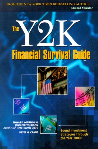 The Y2K Financial Survival Guide : Yourdon, Edward, Yourdon, Jennifer ...