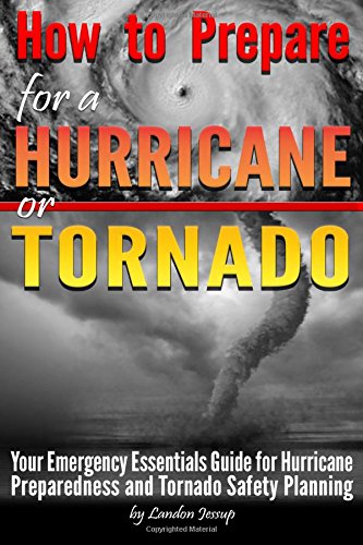 How to Prepare for a Hurricane or Tornado: Your Emergency Essentials ...